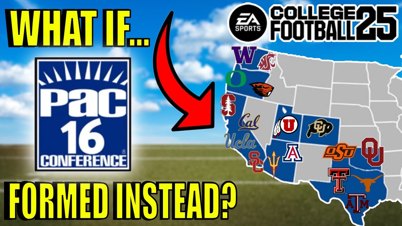 CFB 25 Conference Realignment | What If The PAC 10 Became the PAC 16 ...