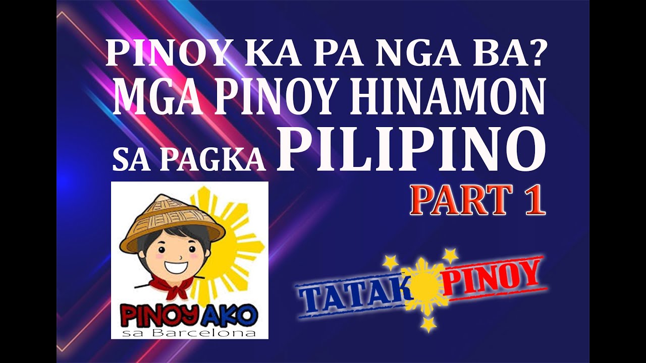 PINOY KA PA NGA BA? ISANG HAMON SA PAGKA PILIPINO PART 1 | ASIAN ...