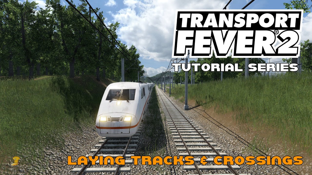 Transport Fever 2 - Tutorial Series | Laying tracks and crossings - YouTube
