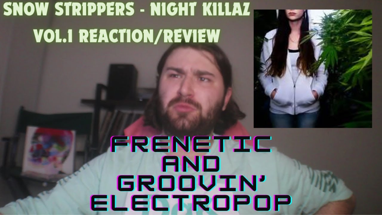 Snow Strippers Night Killaz Vol1 Reactionreview Youtube