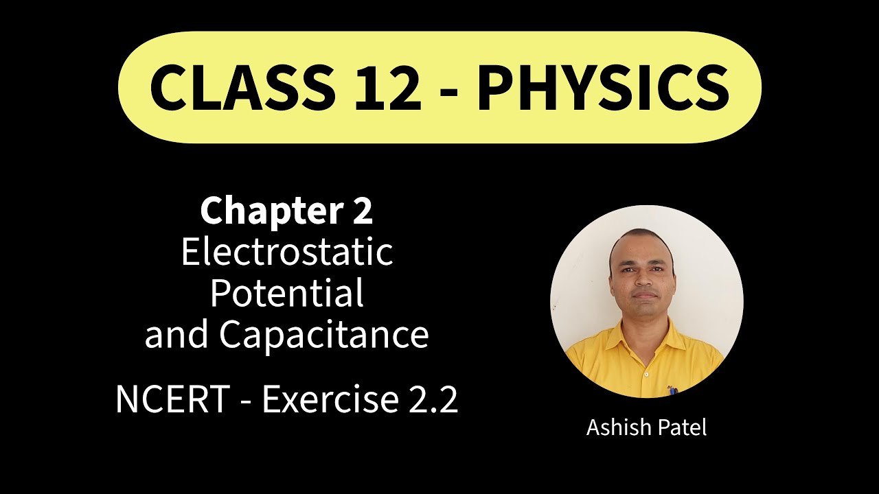 NCERT | Class 12 | Physics | Chapter 2 | Electrostatic Potential and ...