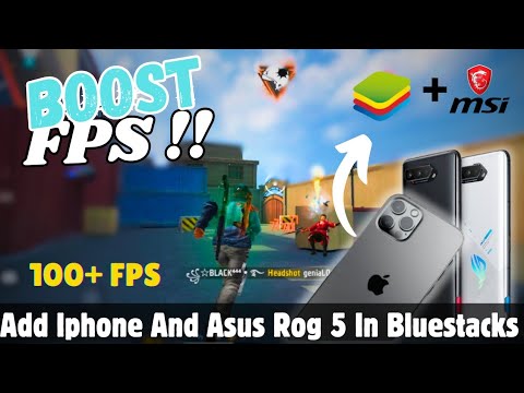 Add Iphone And Asus Rog 5 In Bluestacks 📱 !! Get More Fps 💡 ! Folax ...