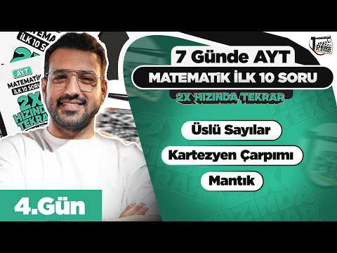 Üslü Sayılar, Kartezyen Çarpım, Mantık I AYT İlk 10 Soru 2x Kampı I 4. Gün