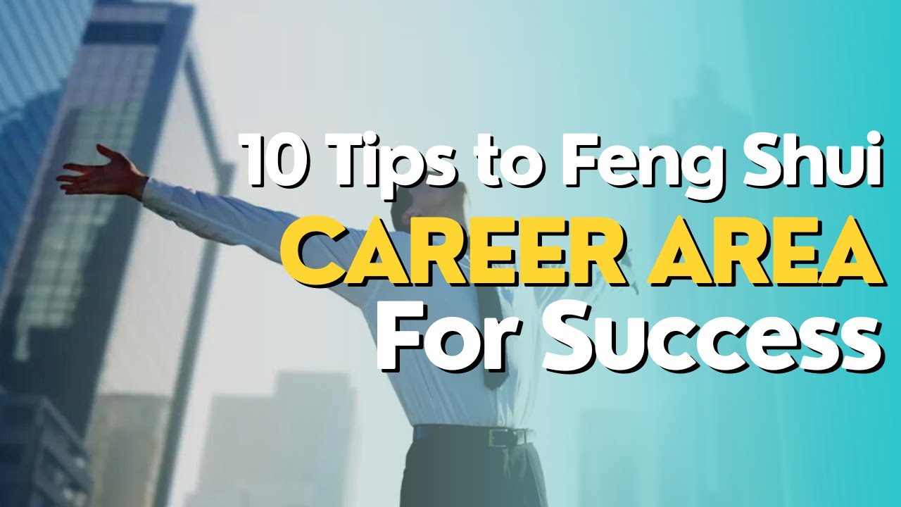 10 Simple Tips to Feng Shui Your Career Area for Success - YouTube