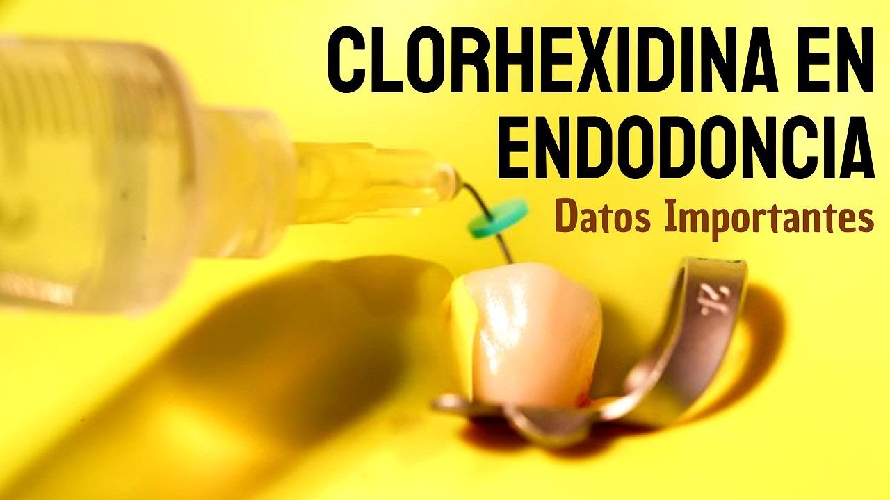 CLORHEXIDINA EN ENDODONCIA - Datos importantes a tomar en cuenta - YouTube