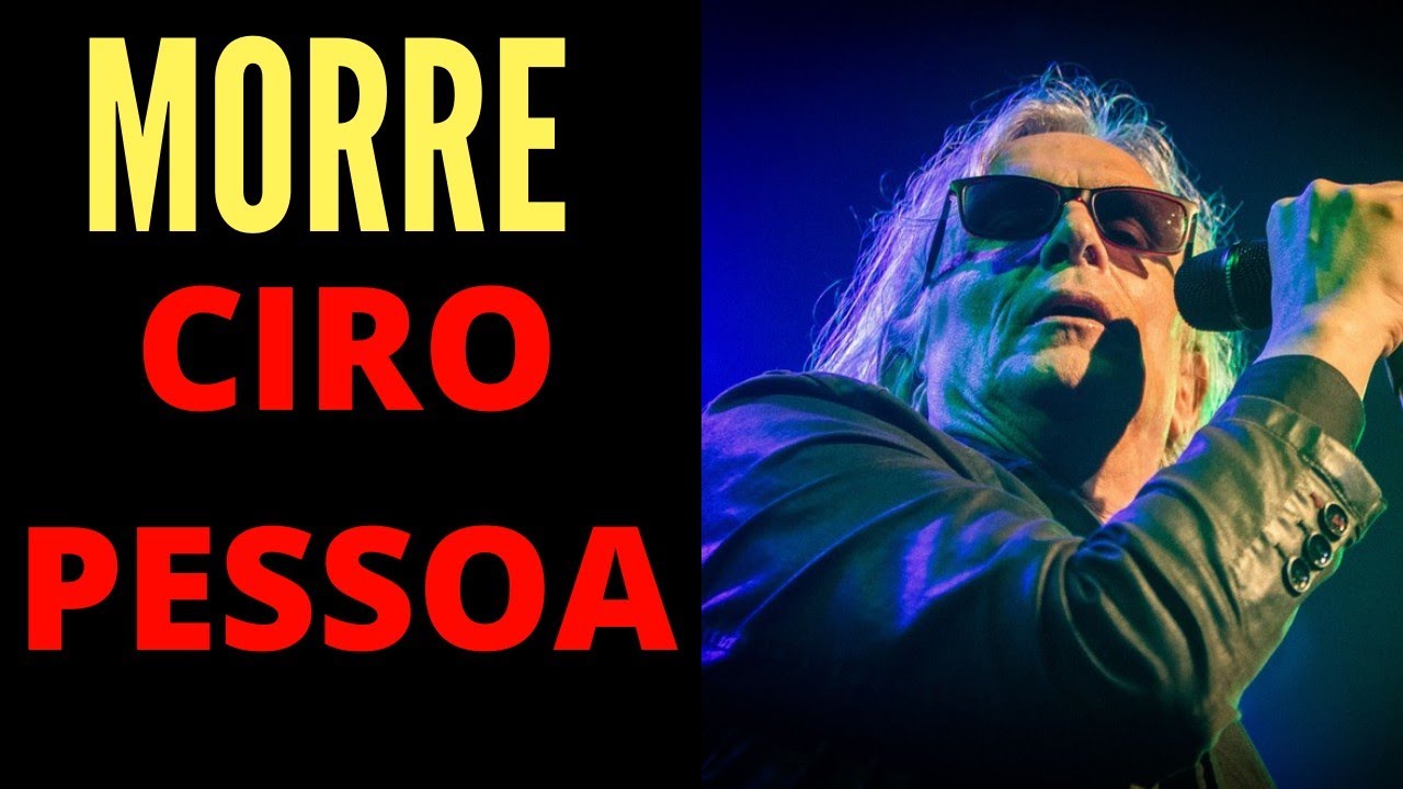 MORRE CIRO PESSOA, UM DOS FUNDADORES DOS TITÃS! - YouTube