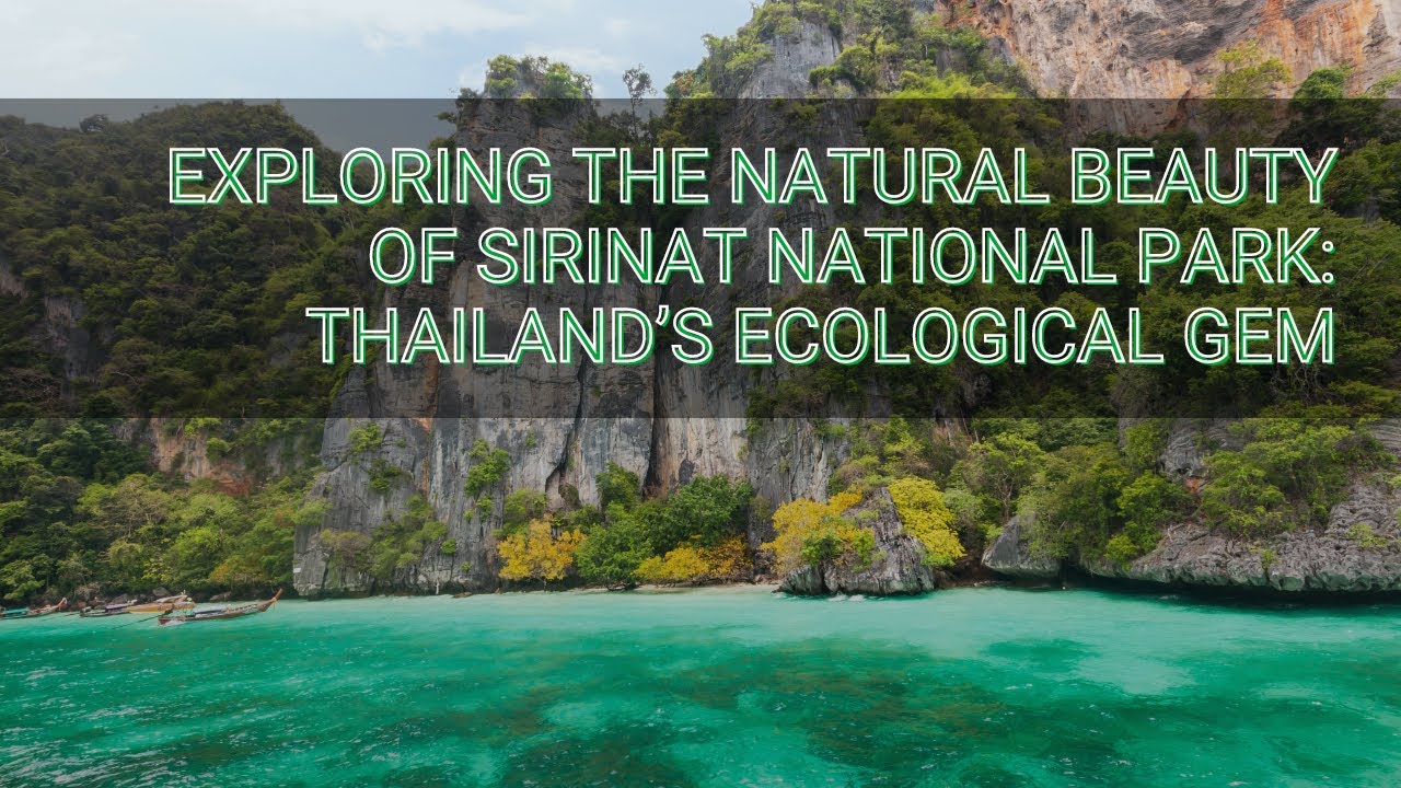 Exploring the Natural Beauty of Sirinat National Park - YouTube