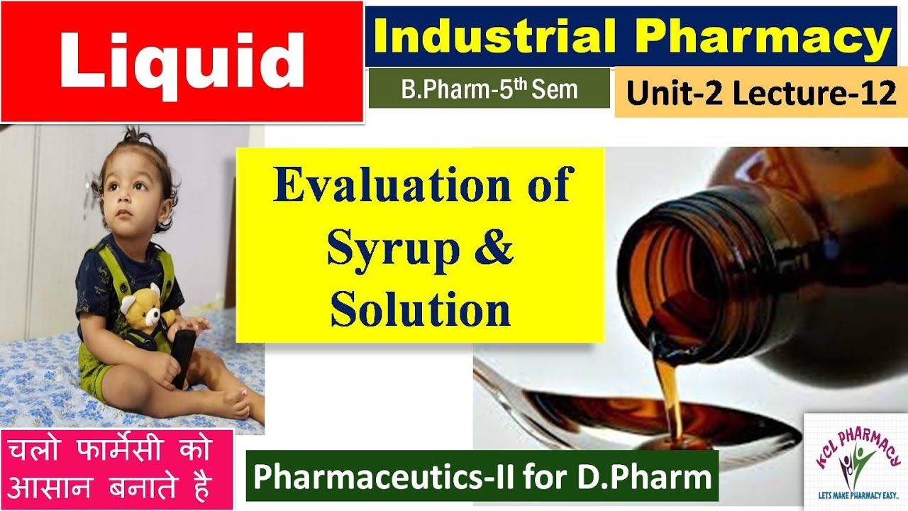 Evaluation of Syrup - L-12 Unit-2 Industrial Pharmacy 5th Sem ...
