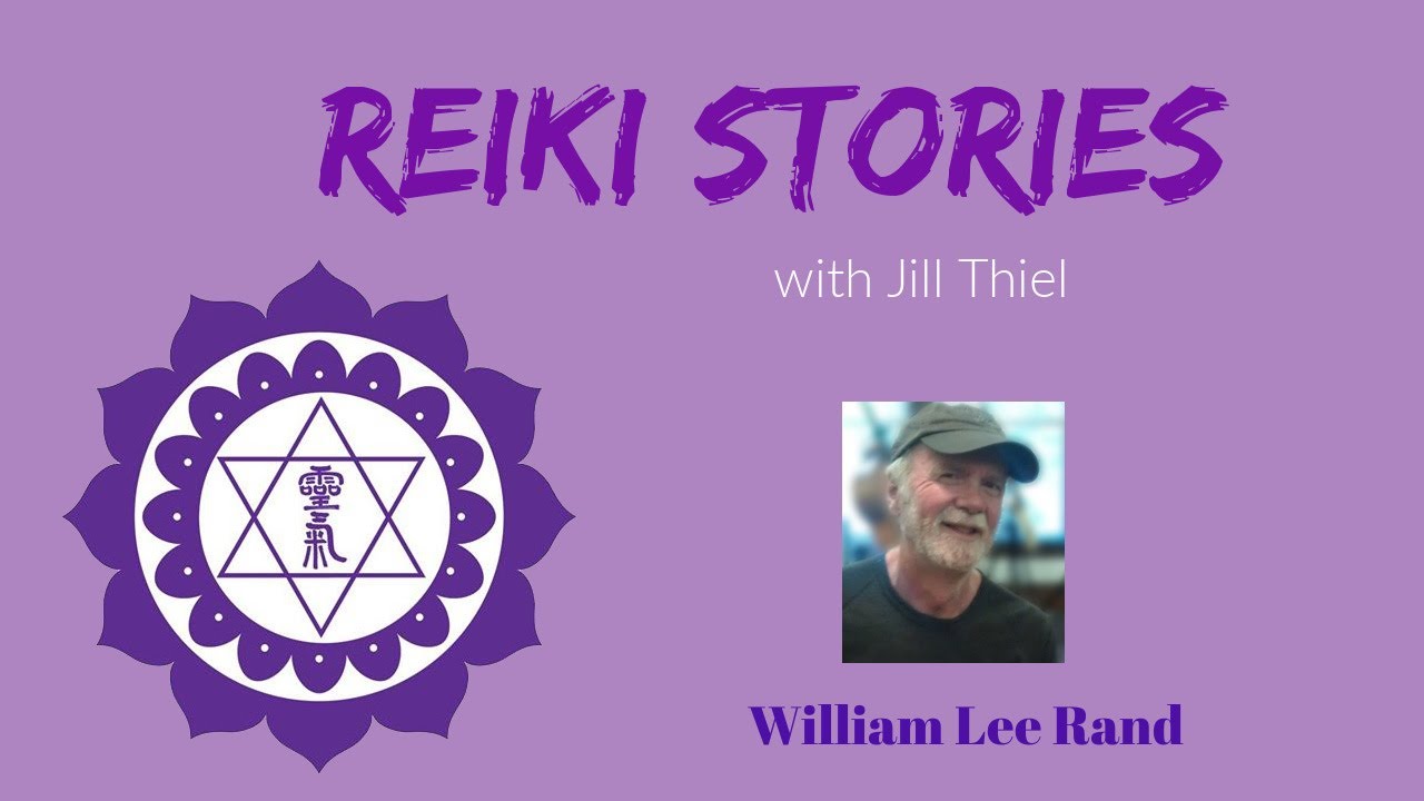Reiki Stories: William Lee Rand - YouTube