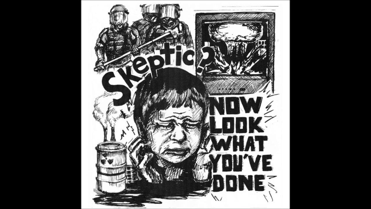 Skeptic? - Now Look What You've Done - YouTube