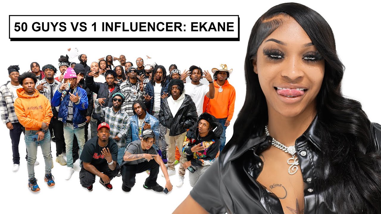 50 GUYS VS 1 INFLUENCER: EKANE - YouTube