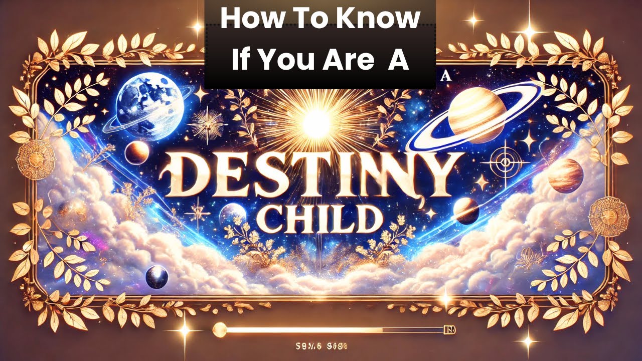 How to Find Out If You Are a Destiny Child and Fulfill God’s Purpose ...