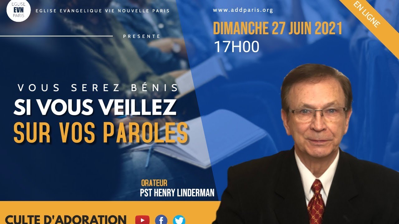 Vous serez bénis si vous veillez sur vos paroles - Pst Henry LINDERMAN ...