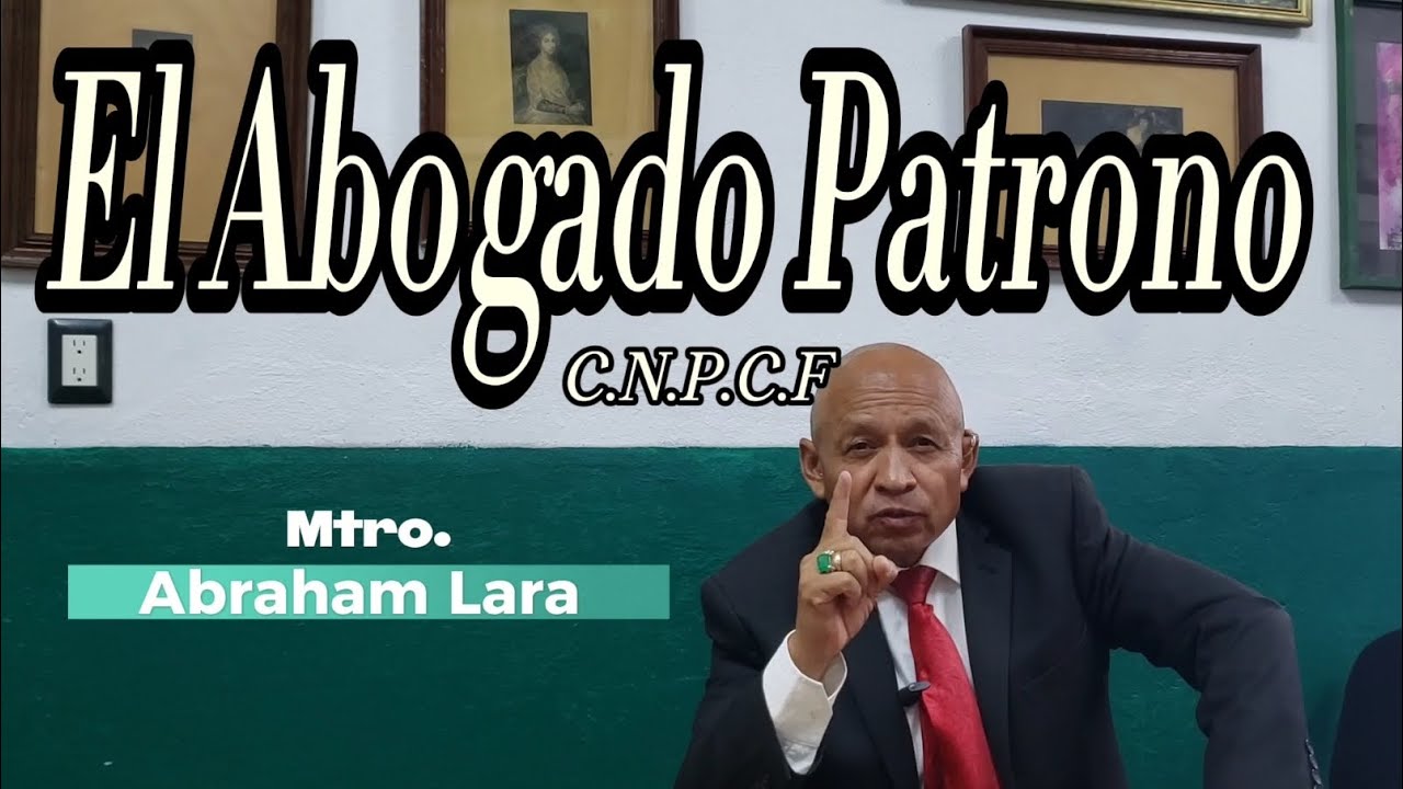 El Abogado Patrono | Mtro. Abraham Lara - YouTube