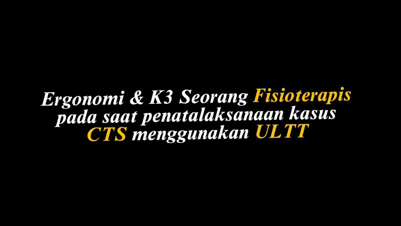 Ergonomi dan K3 seorang Fisioterapi pada saat penatalaksanaan kasus CTS ...