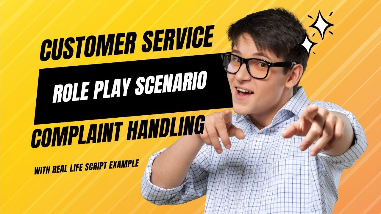 How to Handle Customer Complaints Like a Pro: Role Playing Scenarios CS ...