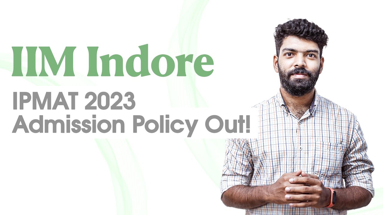 IPMAT 2023 | IIM Indore | Admission Policy Explained | Kerala's No.1 ...