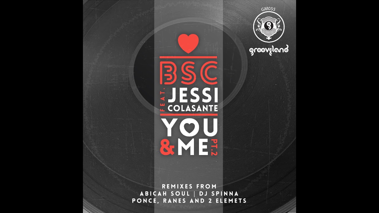 BSC feat Jessi Colasante - You & Me (Abicah Soul Vox Mix) - YouTube