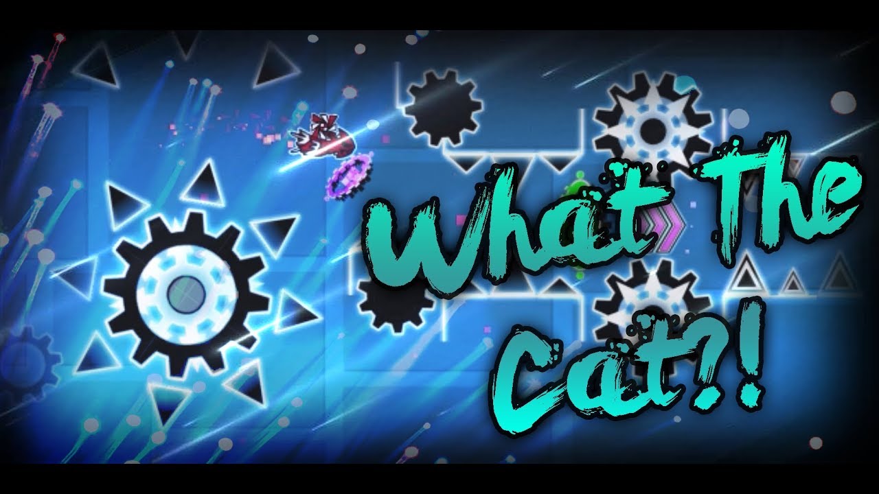 What the cat?! Preview [Very fast layout] - "Geometry dash 2.13" - YouTube