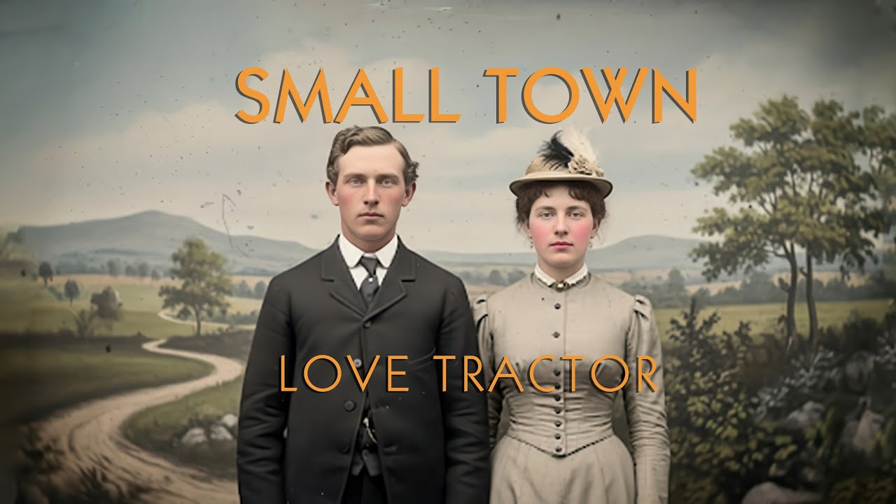 SMALL TOWN - Love Tractor - YouTube