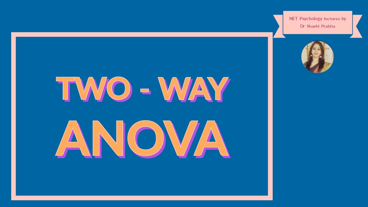 Statistics 27, Two way- ANOVA (Analysis Of Variance) - YouTube