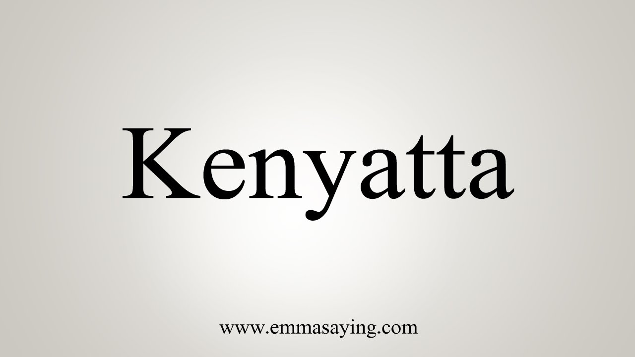 How To Say Kenyatta - YouTube