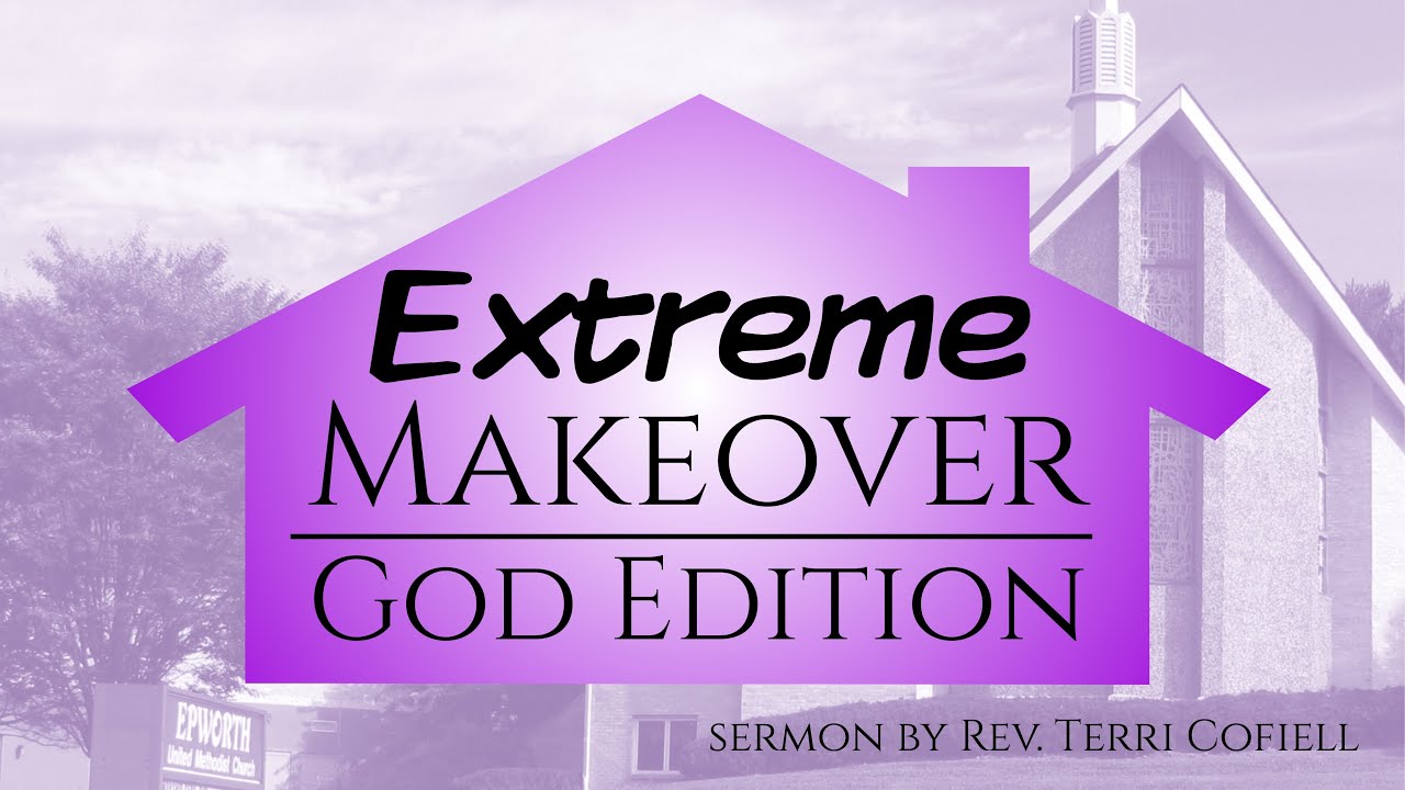 "Extreme Makeover: God Edition", sermon by Rev. Terri Cofiell - YouTube