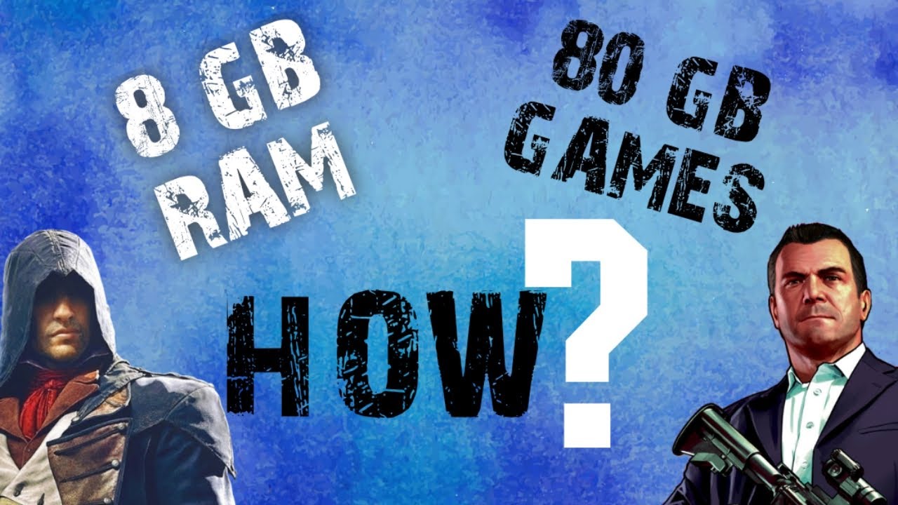 How 8 GB Ram Runs 80 GB Games ? - YouTube