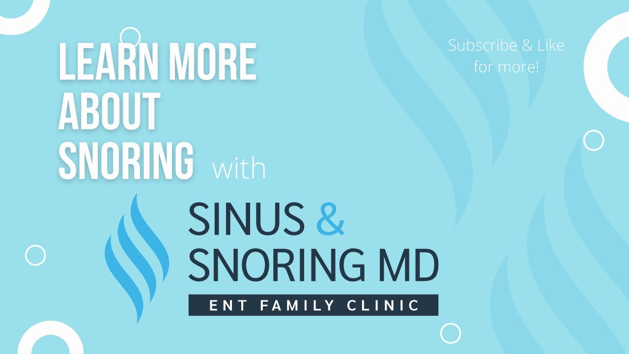 Learn about Snoring with Sinus & Snoring MD - ENT Family Clinic - YouTube