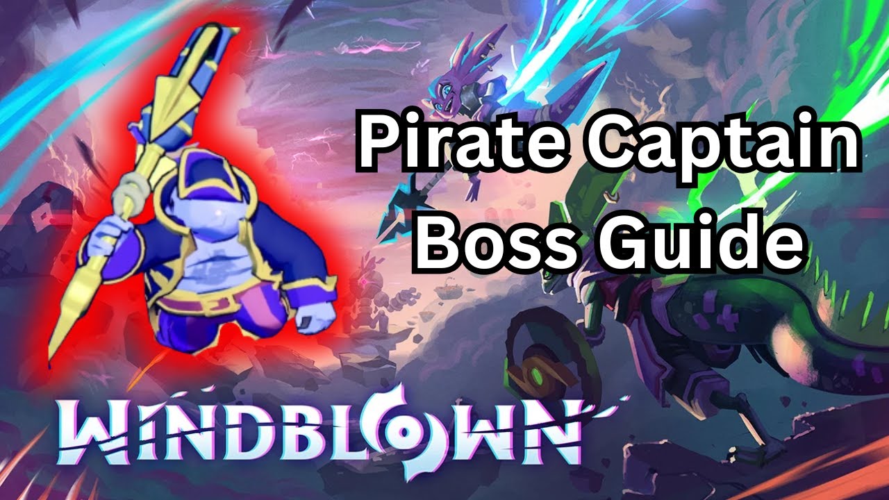 Pirate Captain Boss Guide - Windblown - YouTube