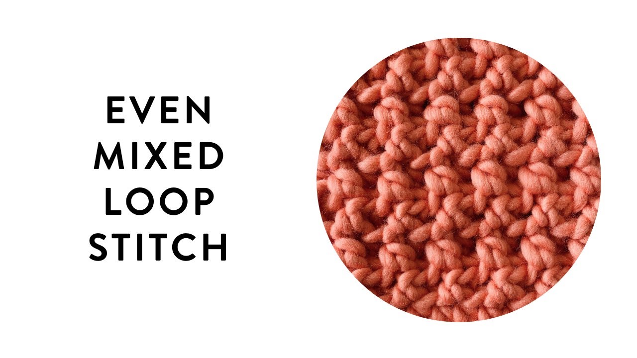 Even Mixed Loop Stitch - YouTube