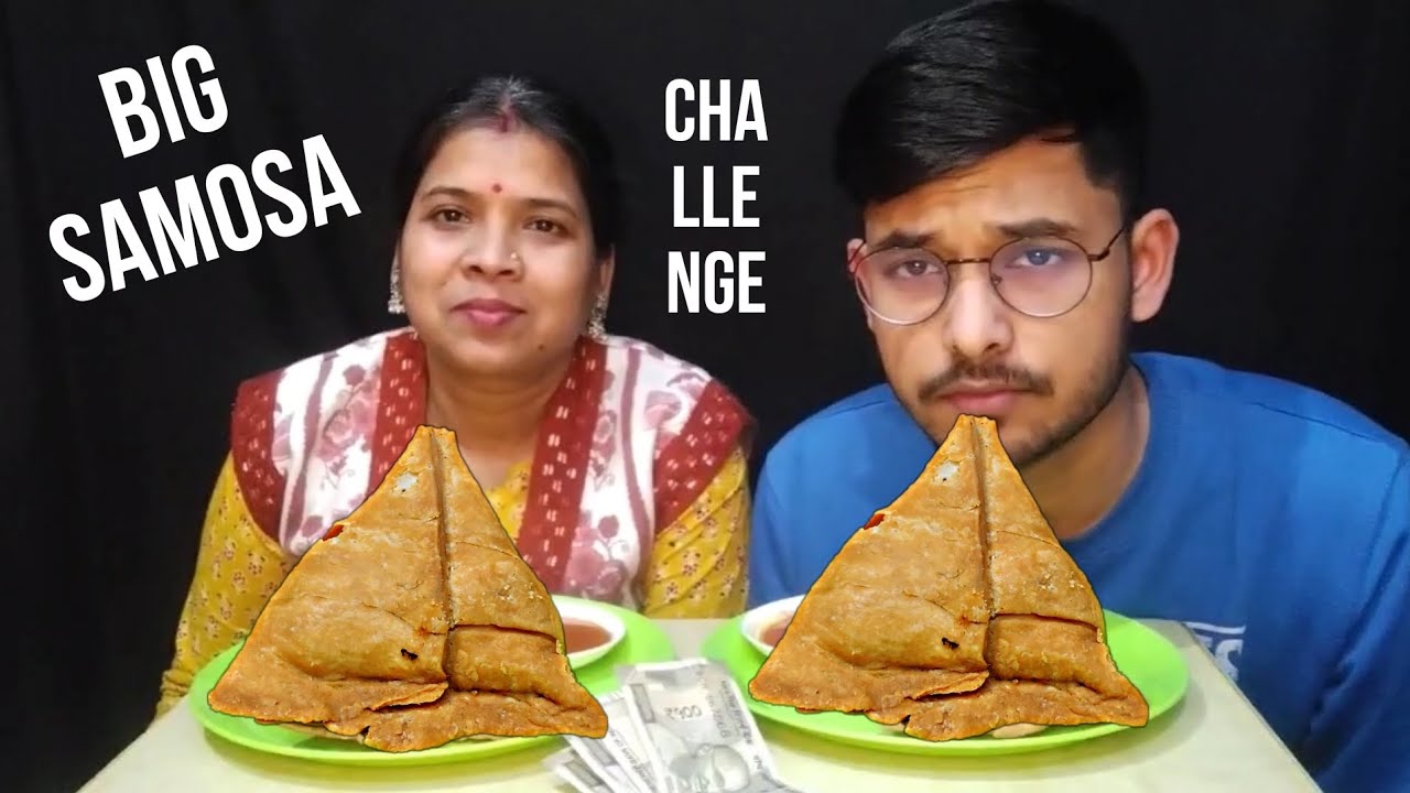 BIG SAMOSA EATING CHALLENGE WITH MAA 😋 - YouTube