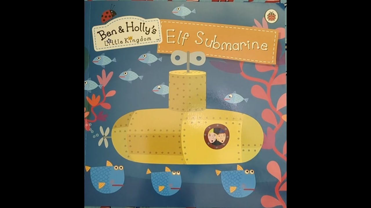 Ben & Holly's Elf Submarine- Read Along Audio - YouTube