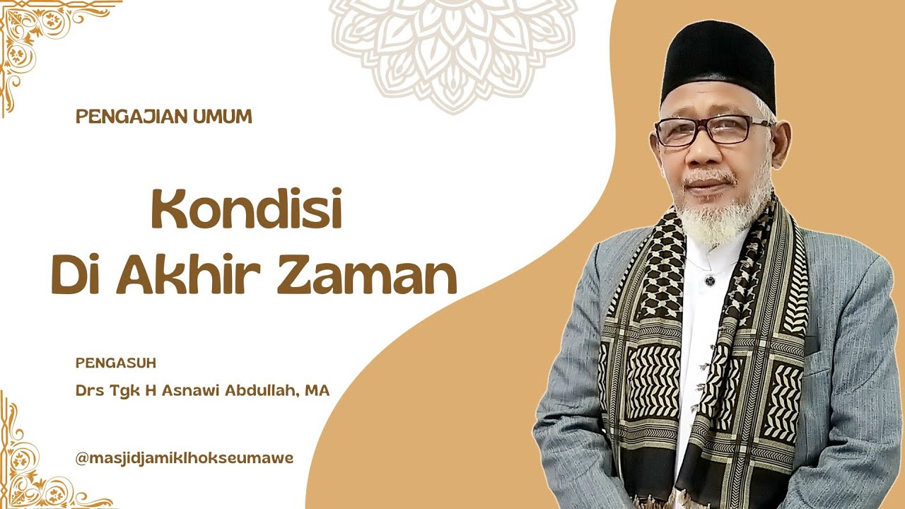 KONDISI YANG AKAN TERJADI DI AKHIR ZAMAN - Abu Asnawi Abdullah, MA ...