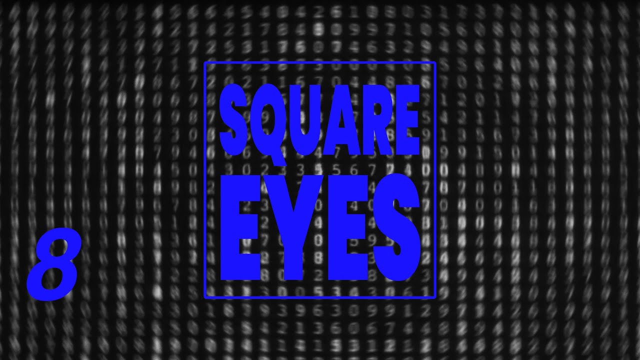 SQUARE EYES 8: The Ultimate Screen - YouTube