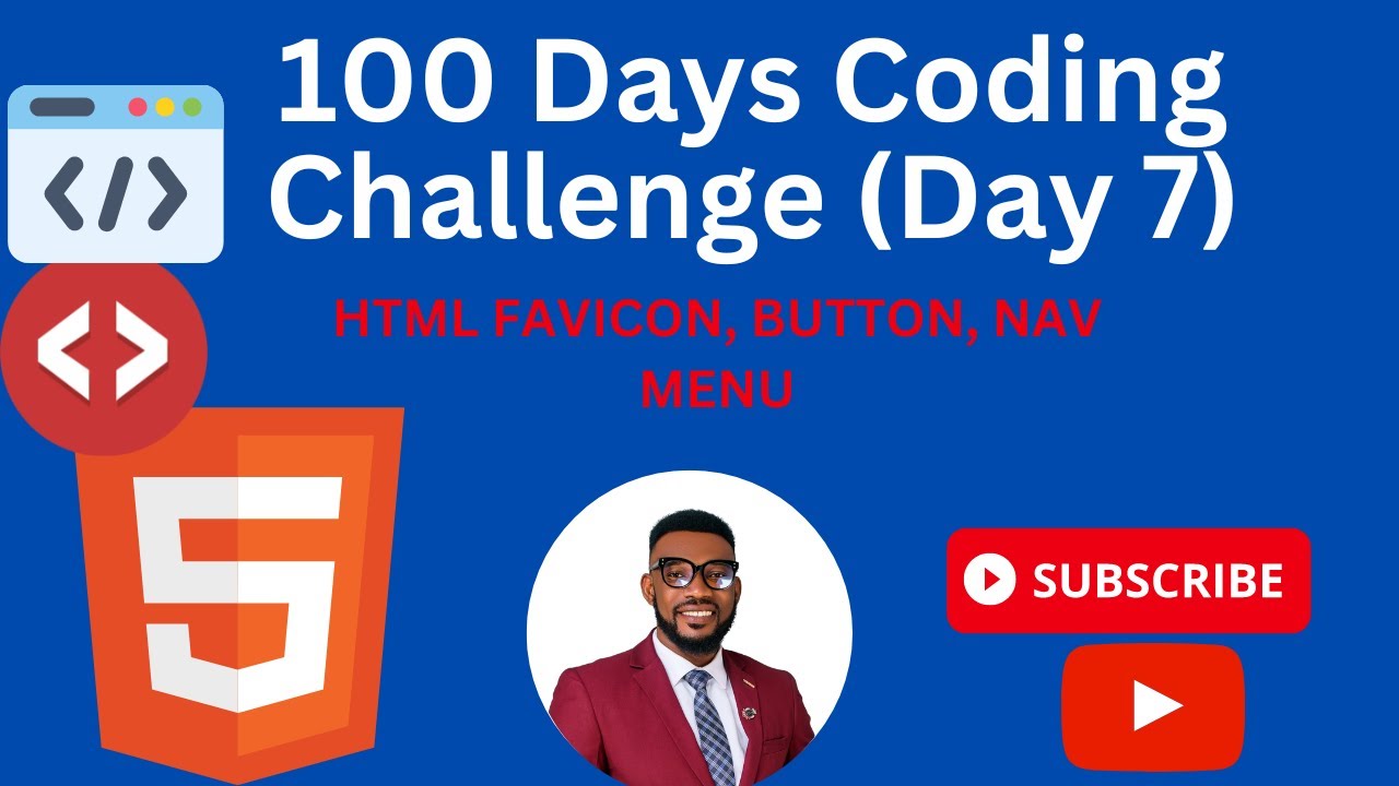 100 DAYS CODING CHALLENGE (DAY 7) HTML FAVICON, BUTTON, NAV MENU - YouTube