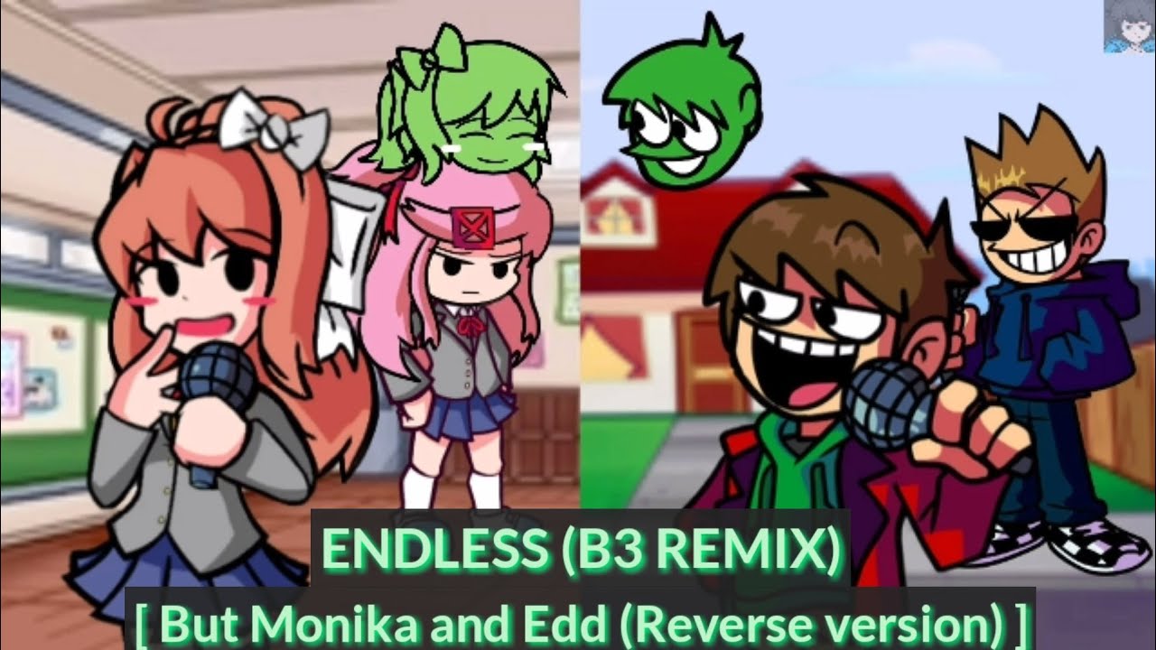 FNF - Endless ( B3 Remix ) [ But Monika and Edd (Reverse Version ...