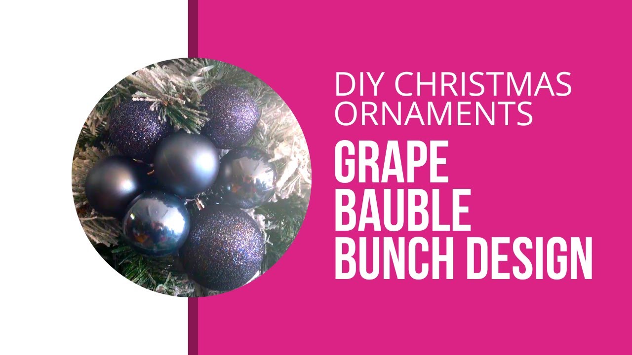 DIY Christmas Ornaments - Grape Bauble Bunch Design - YouTube