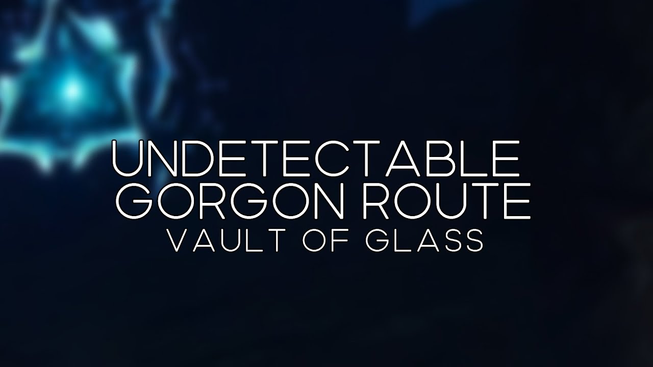 100% Undetectable Gorgon Route - Vault of Glass [Destiny 2] - YouTube