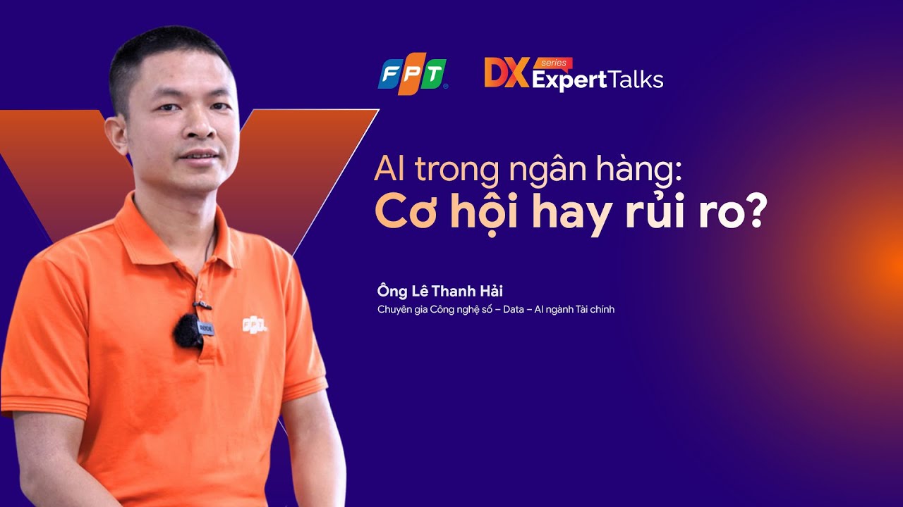 AI trong ngân hàng: Cơ hội hay rủi ro? | DX Expert Talks #36 - YouTube