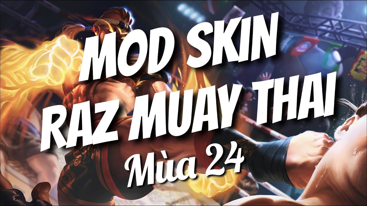 Hướng Dẫn Mod Skin RAZ MUAY THÁI MÙA 24| Sau 30/9 |Liên Quân Mobile ...