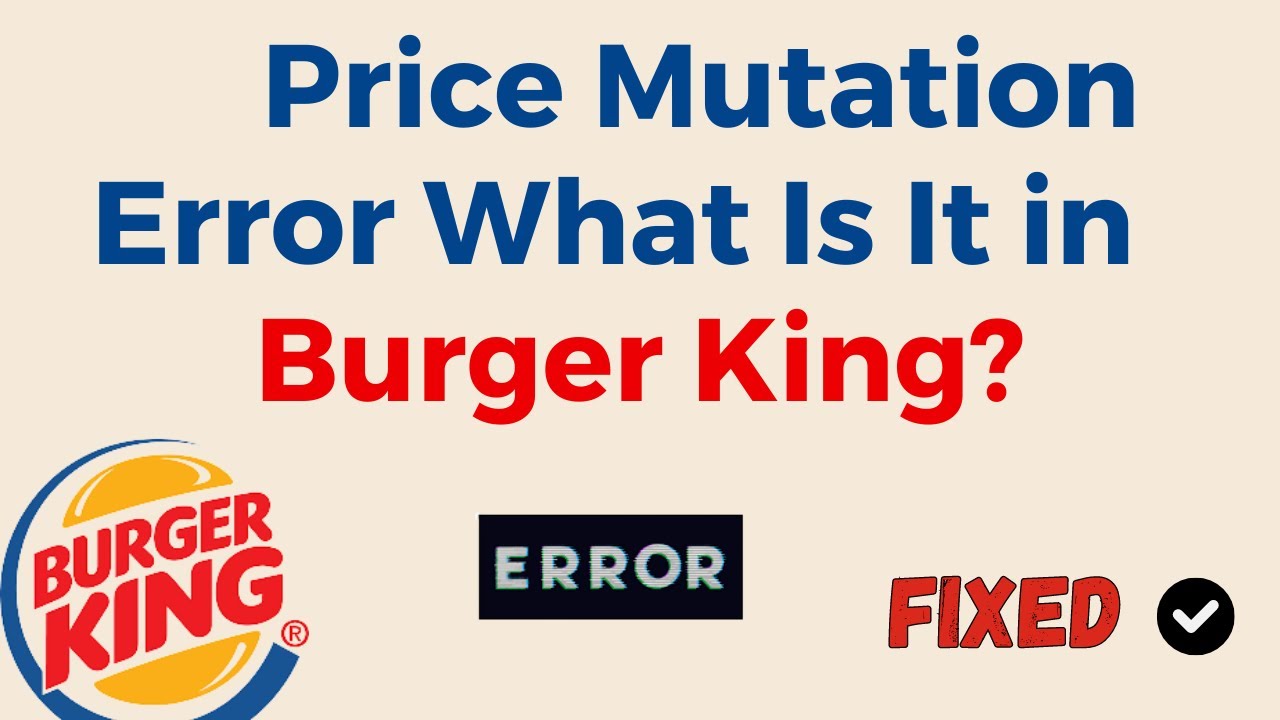 Price Mutation Error Burger King? What Is It & Reasons, Fixes - YouTube