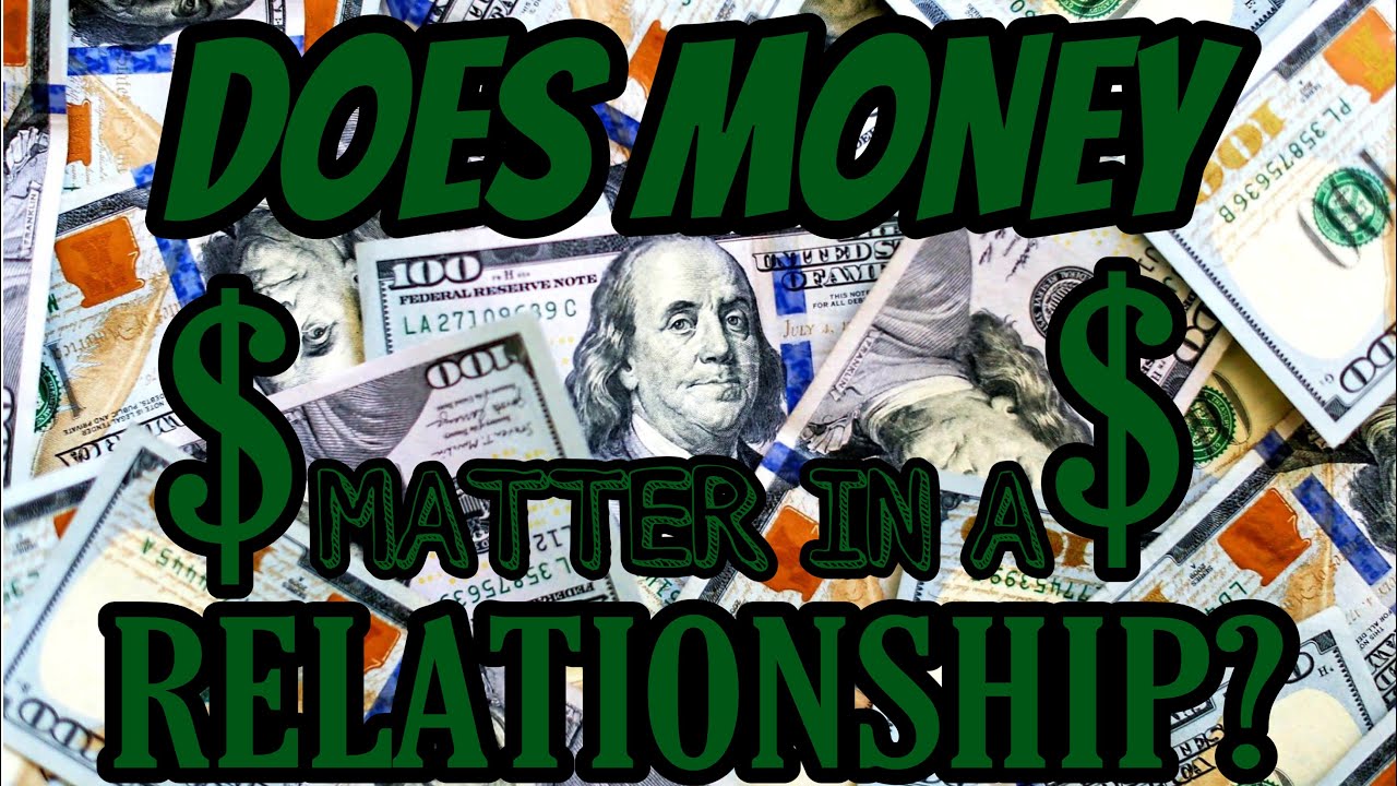 Does Money Matter In A Relationship? (MUST WATCH) - YouTube
