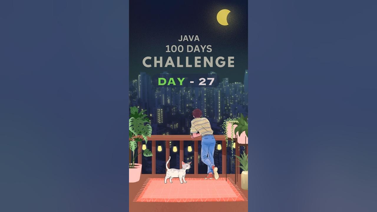 Java 100 Days Challenge Of Day 27 Java Javaexperts Coding Codingchallenge