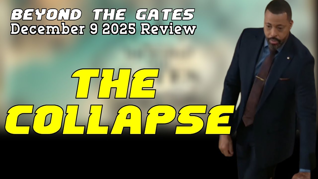 Beyond the Gates | December 9 2025 Review | Bill Collapses as Hayley ...
