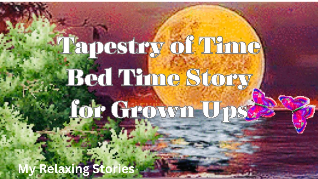 Tapestry of Time! A Guided Relaxing Story for Sleep, Healing, Peace ...