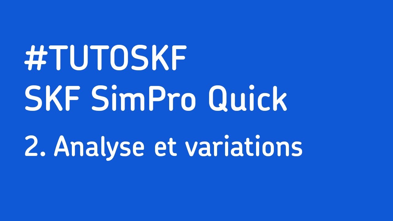 SKF SimPro Quick : Analyse et variations - YouTube