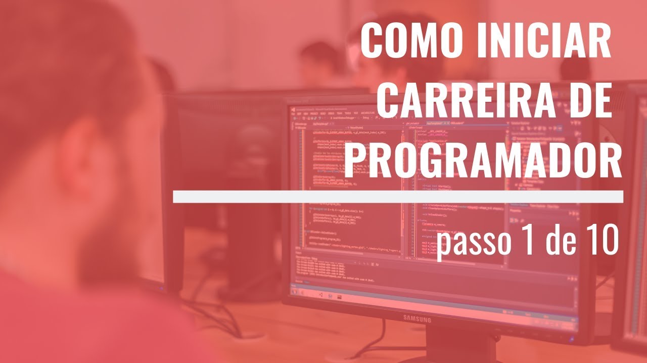 Como iniciar carreira de programador [ Passo 1 de 10 ] - YouTube