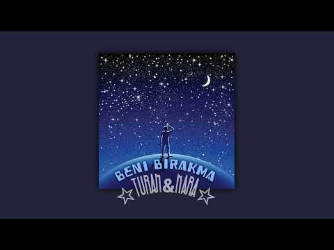 Beni bırakma- Turan&Nara (Feridun Düzağaç)
