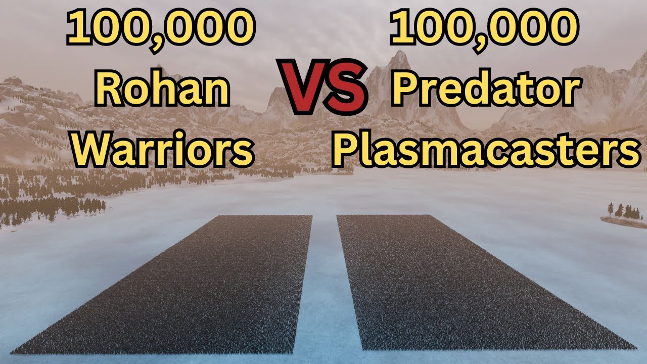 100,000 Rohan Warriors Versus 100,000 Predator Plasmacasters ...